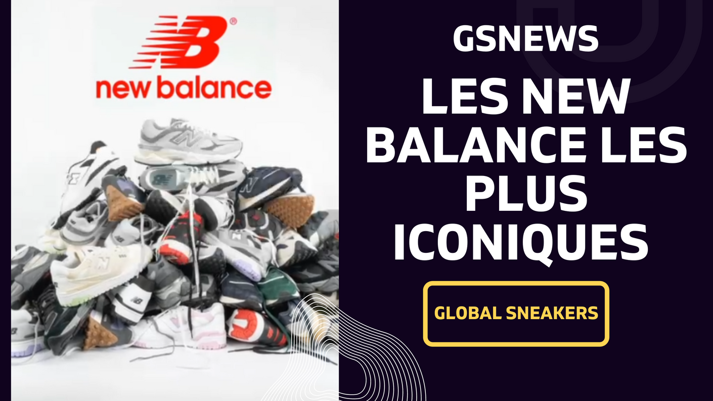 Les chaussures New Balance les plus iconiques de la marque – GlobalSneakers